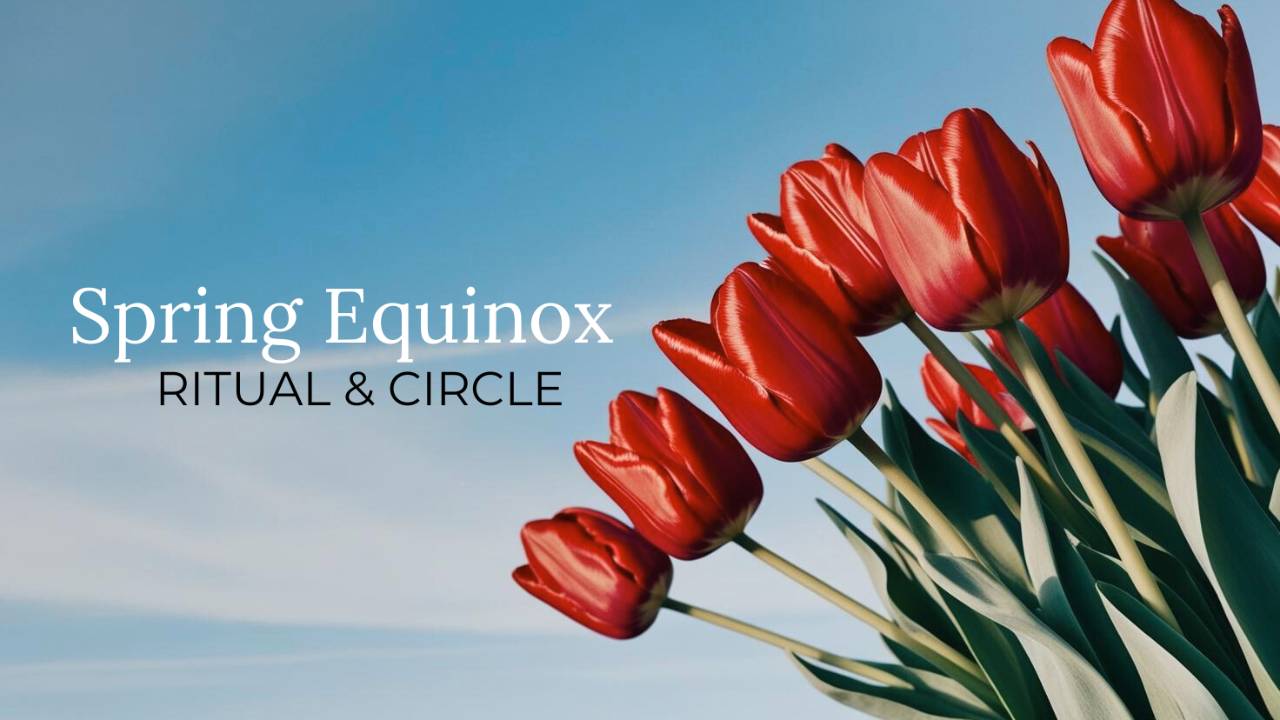 Spring Equinox Ritual and Circle