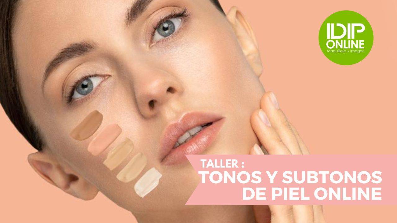 Taller de Tonos y Subtonos de Piel IDIP Online