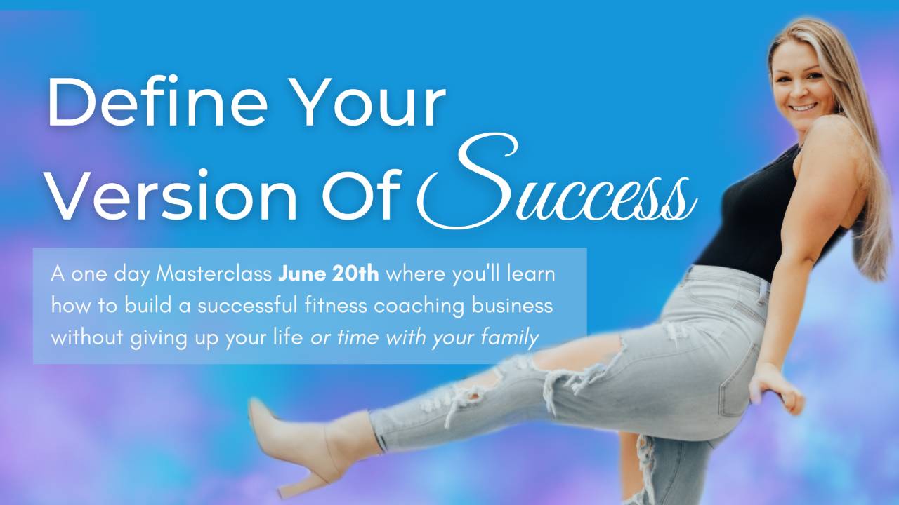 Define YOUR Version of Success Masterclass