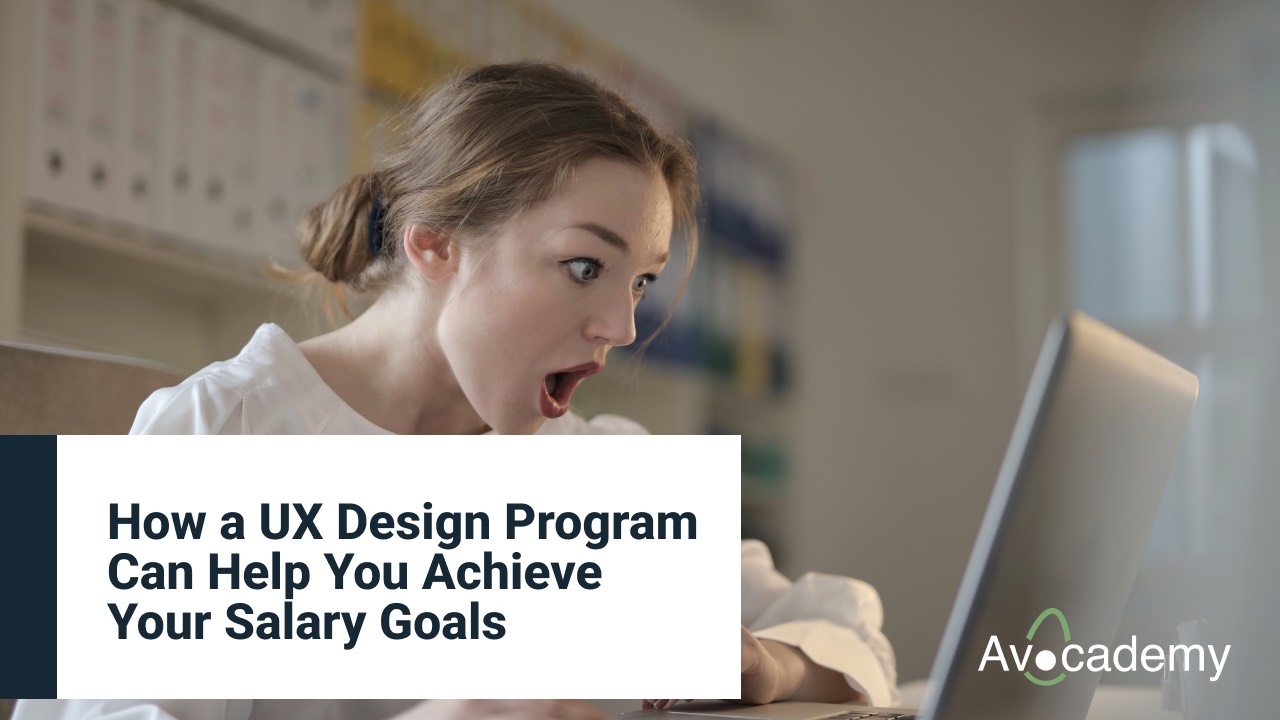 How a UX Design Program Can Help You Achieve Your Salary Goals