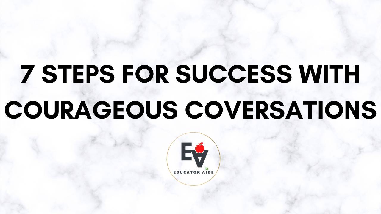 7 Steps For Success With Courageous Conversations