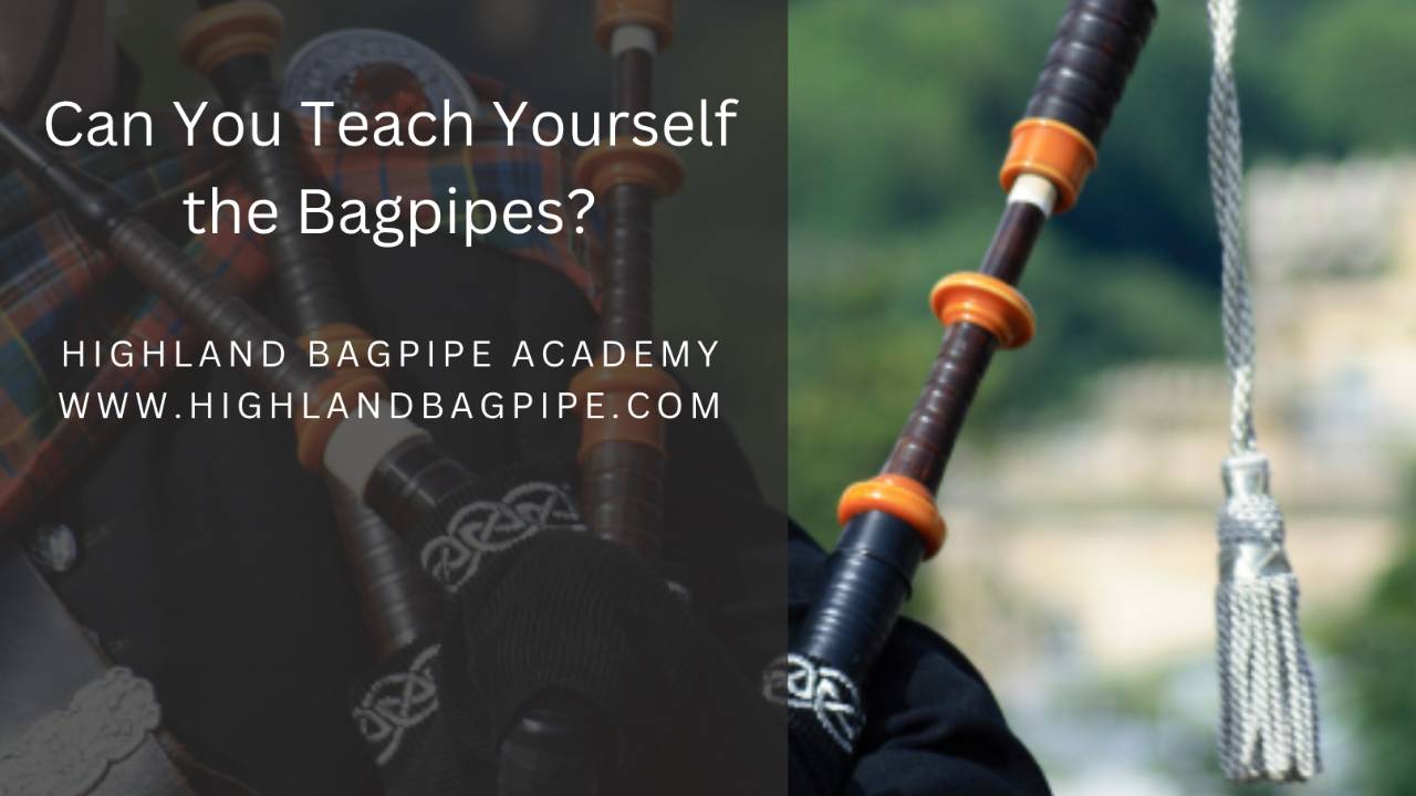 Can You Teach Yourself the Bagpipes?