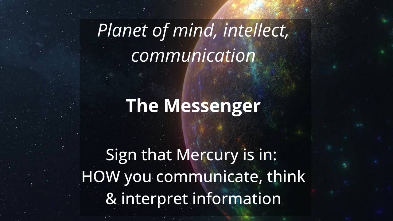Mercury - the messenger; what you think and communicate