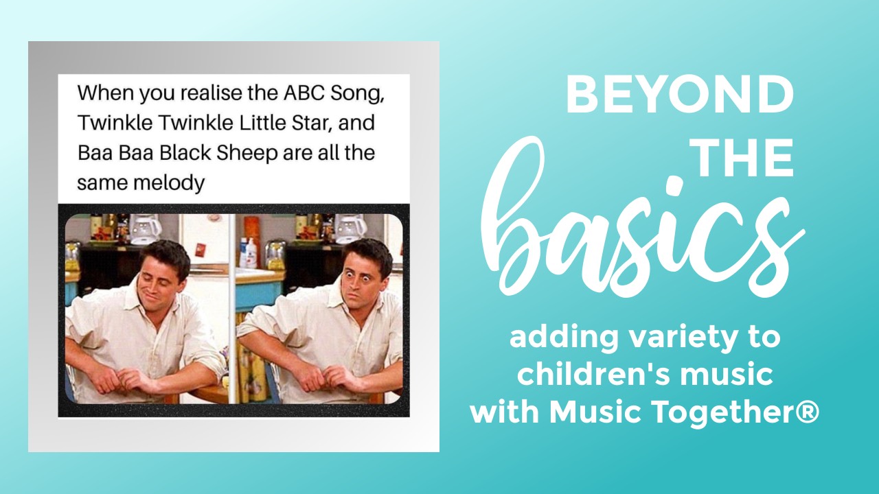 Beyond the Basics- adding variety to children's music