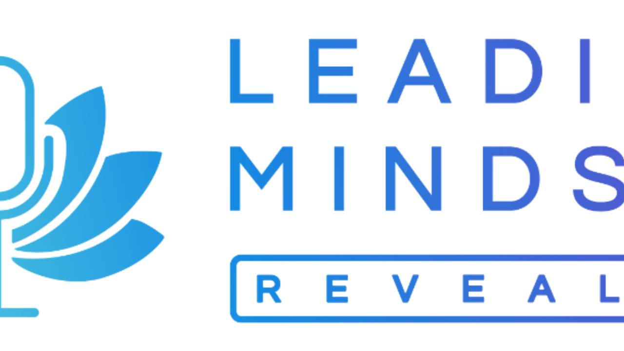 Leading Minds Revealed | Mindful Leadership Podcast