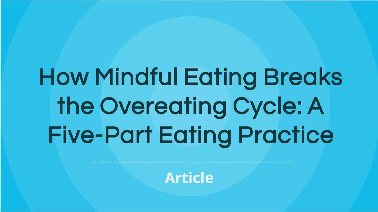 Mindful Eating Tools to Help Clients Overcome Overeating