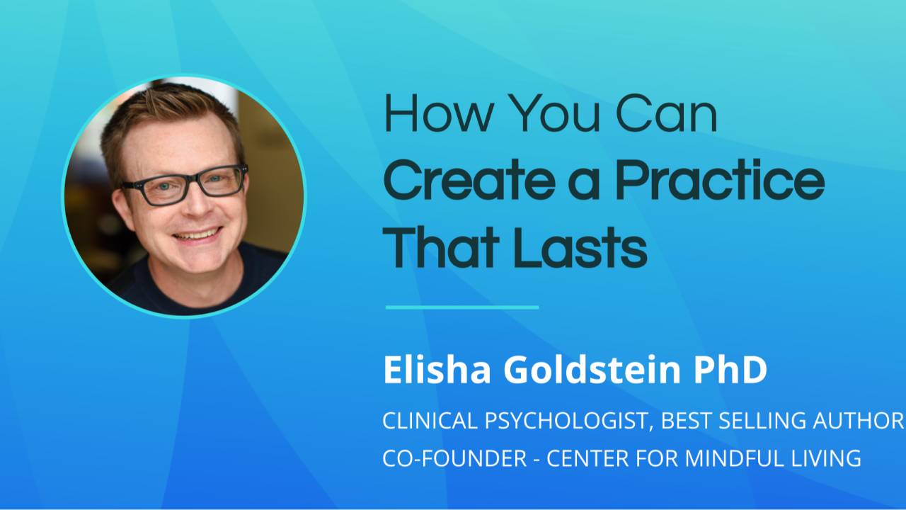 FREE On-Demand: Building a Lasting Mindfulness Practice