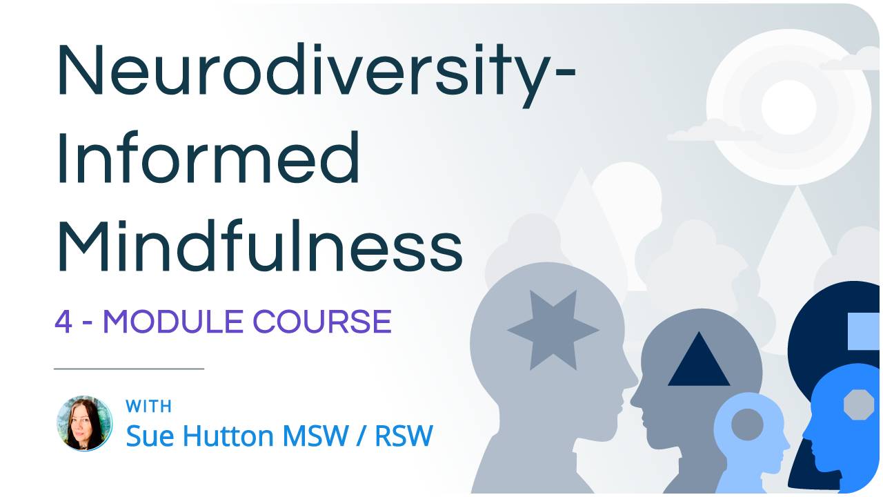 Neurodiversity-Informed Mindfulness Course
