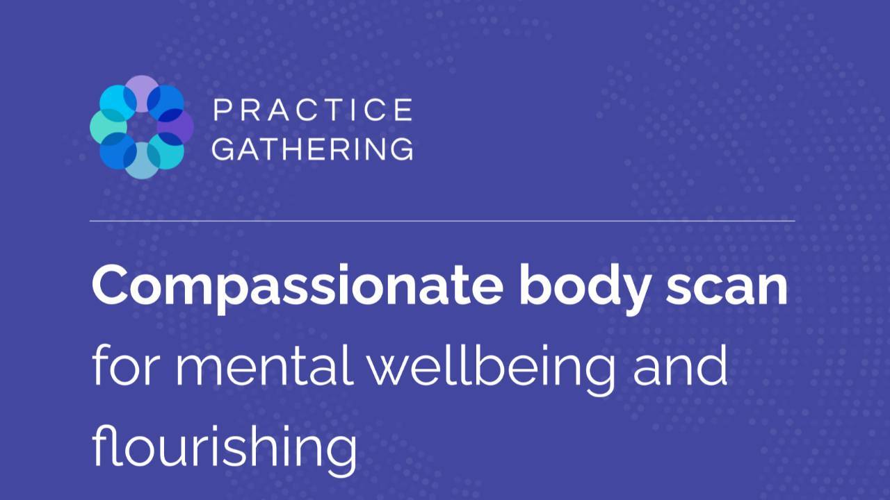 Compassionate Body Scan for Resilience and Flourishing
