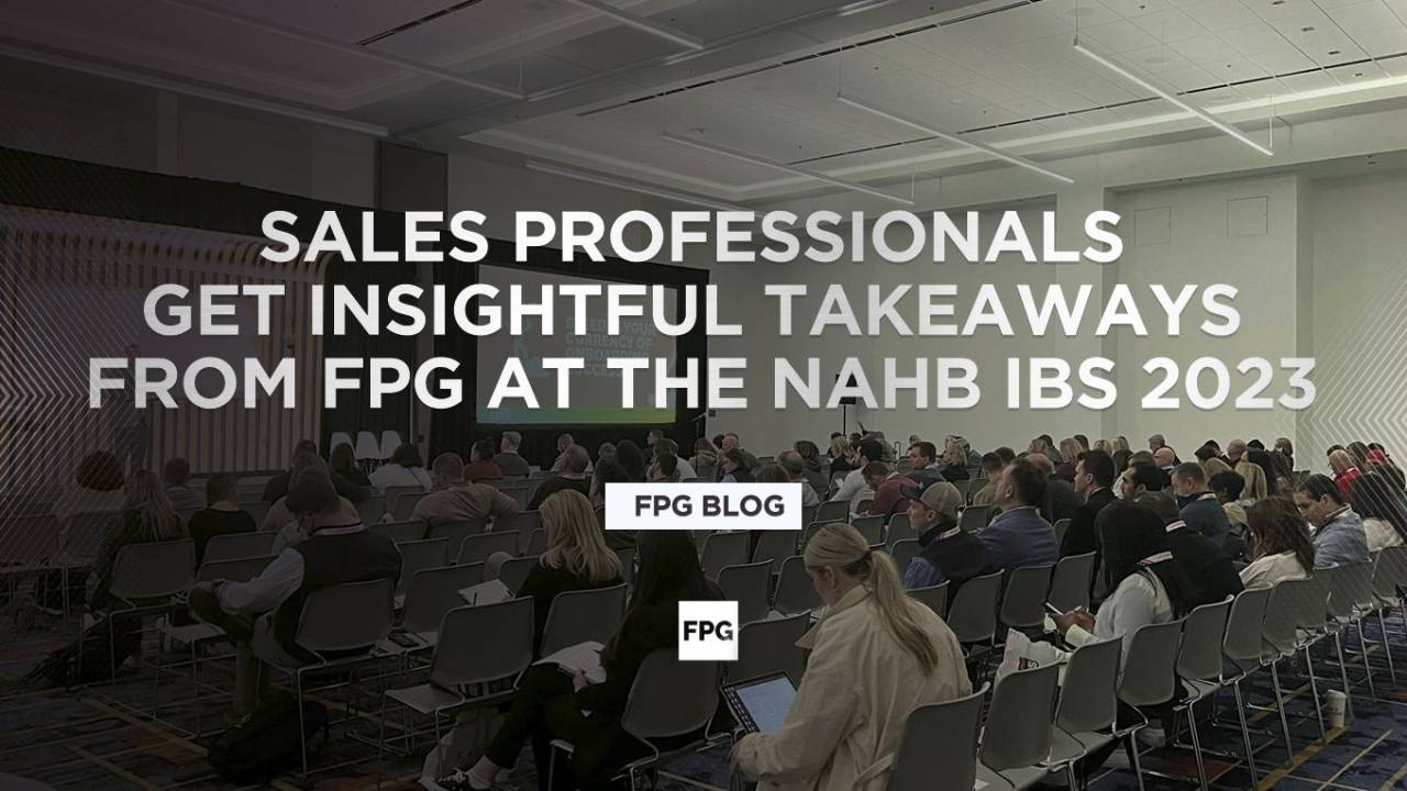 Sales Professionals Get Insightful Takeaways from FPG at the NAHB IBS