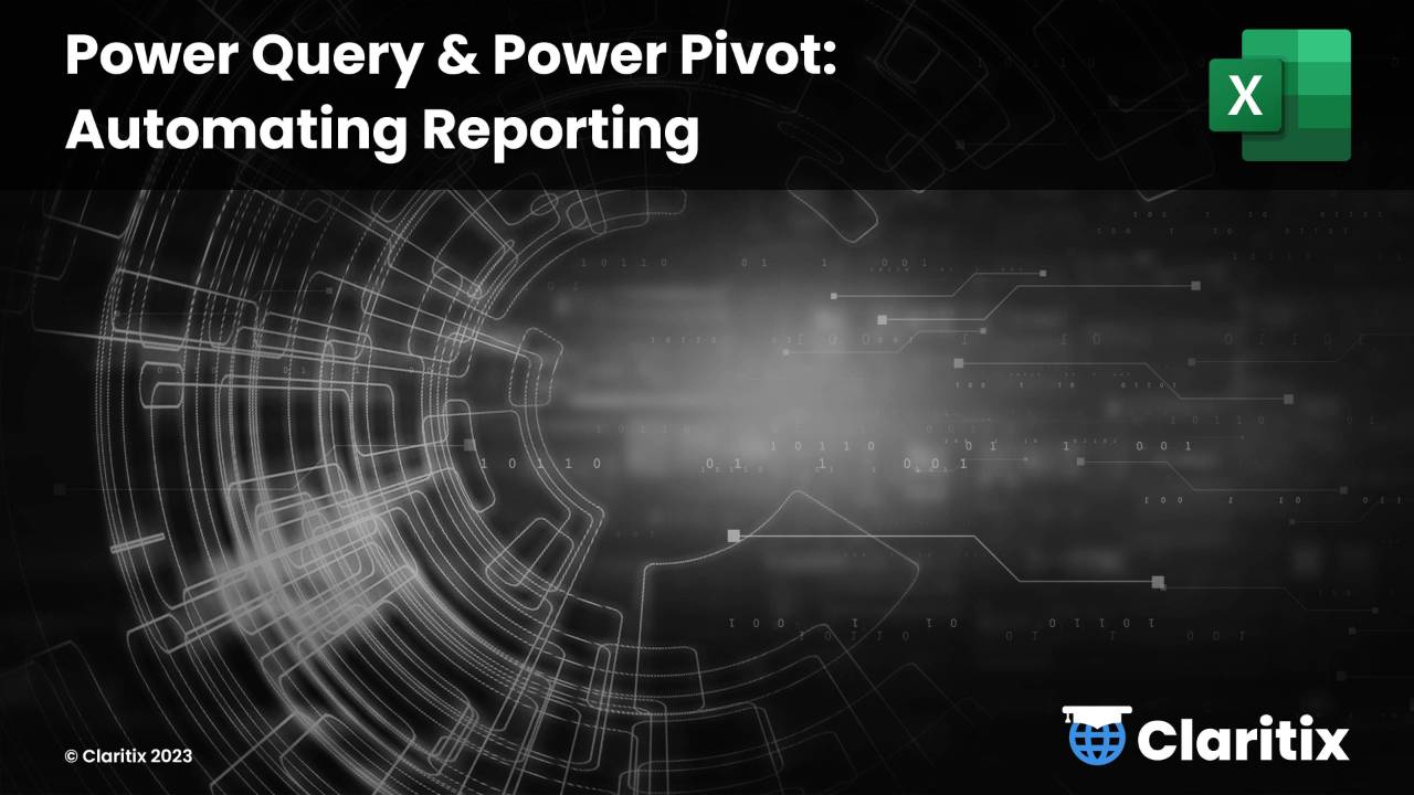 Power Query & Power Pivot: Automating Reporting