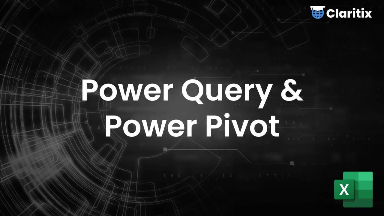 Power Query & Power Pivot Automating Reporting - Course | Claritix