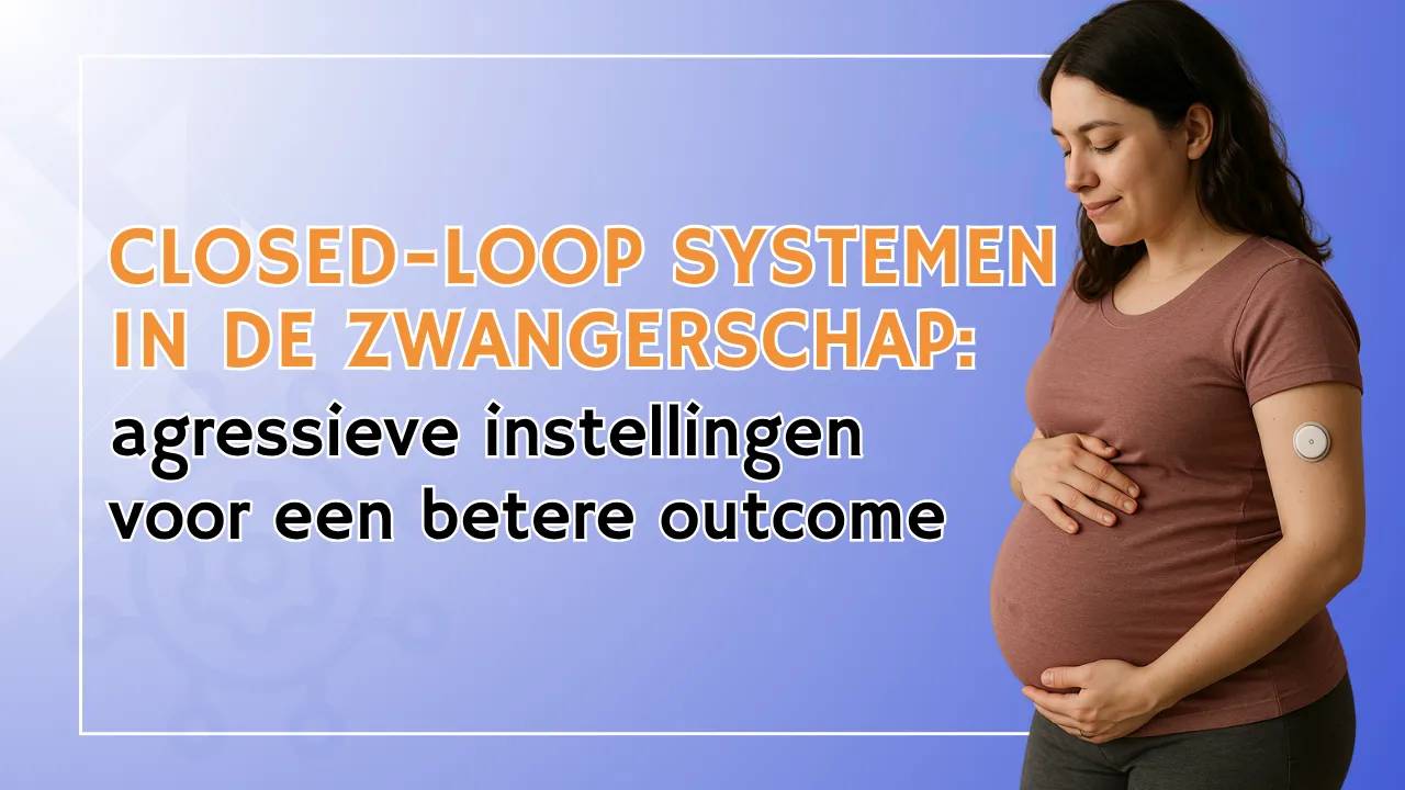 CGM Updates | Closed-loop systemen in de zwangerschap