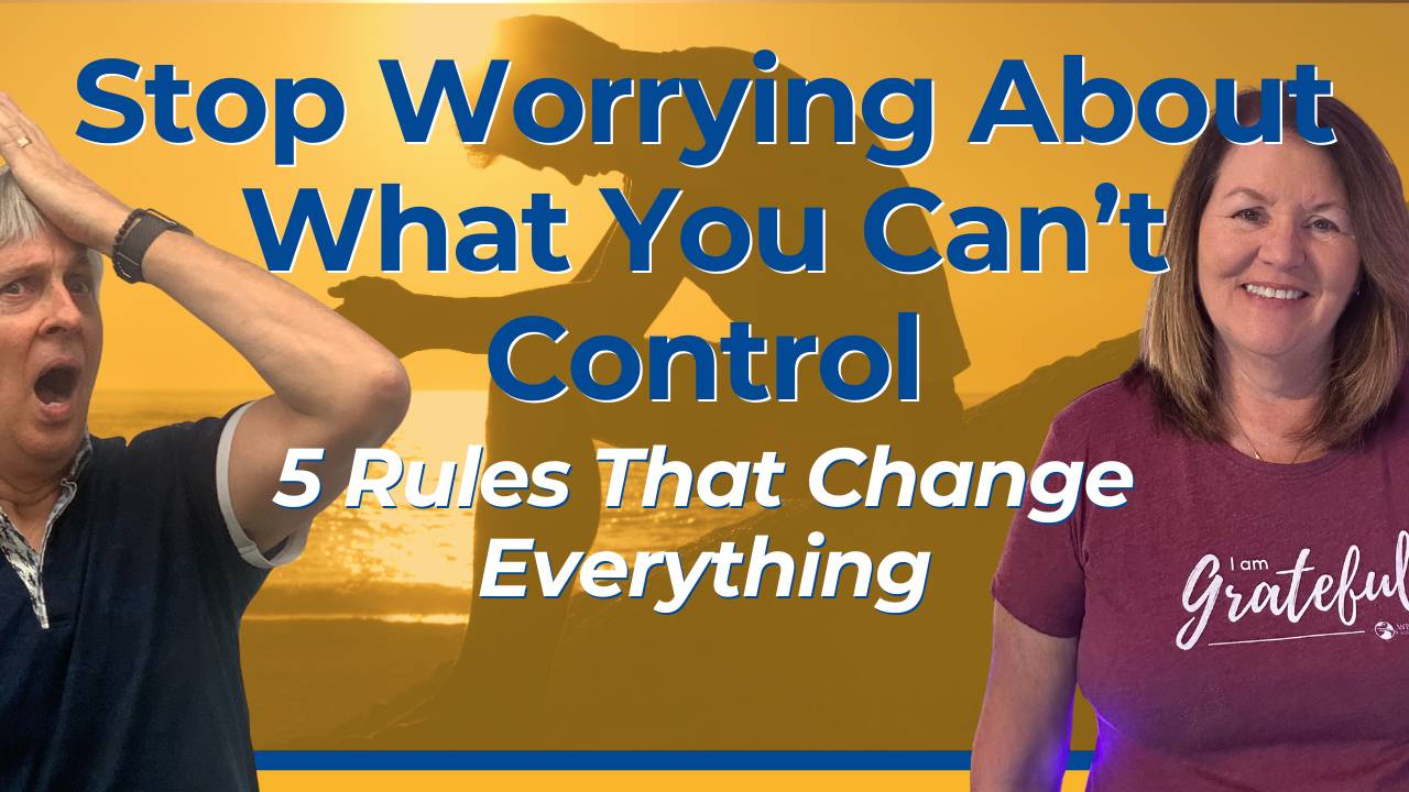 Stop Worrying About What You Can’t Control