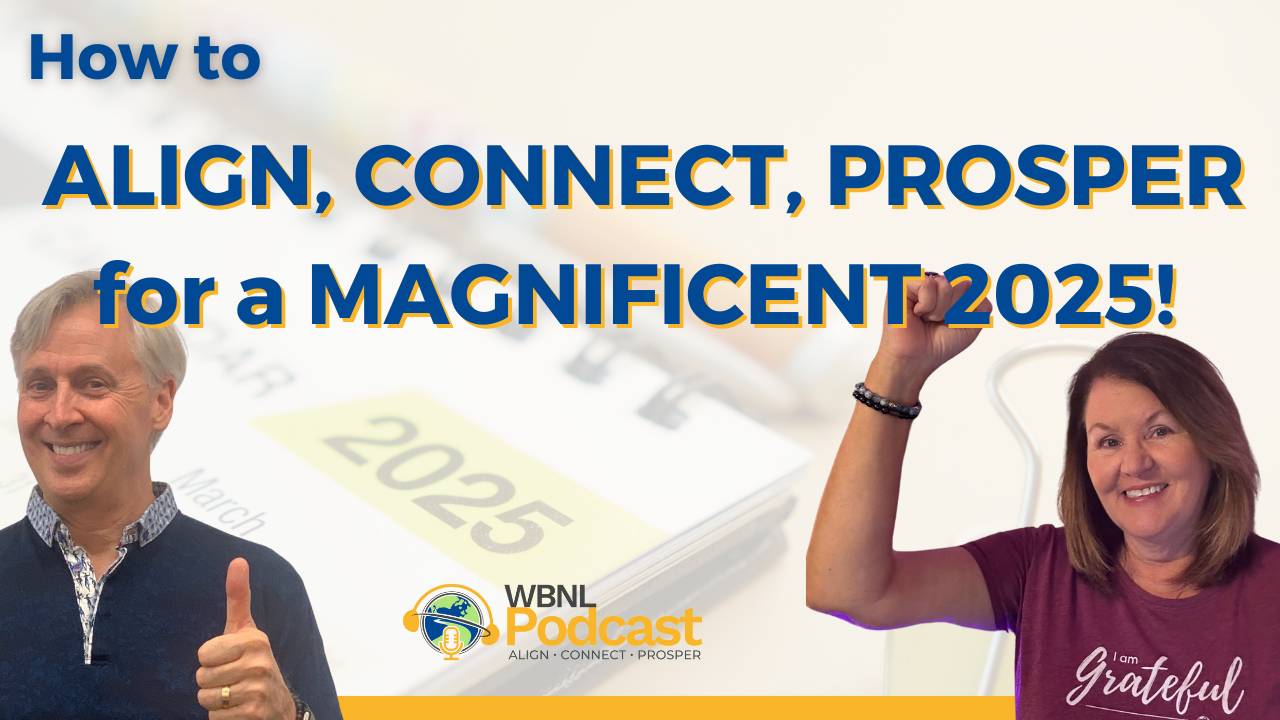 How to ALIGN, CONNECT, PROSPER for a MAGNIFICENT 2025!