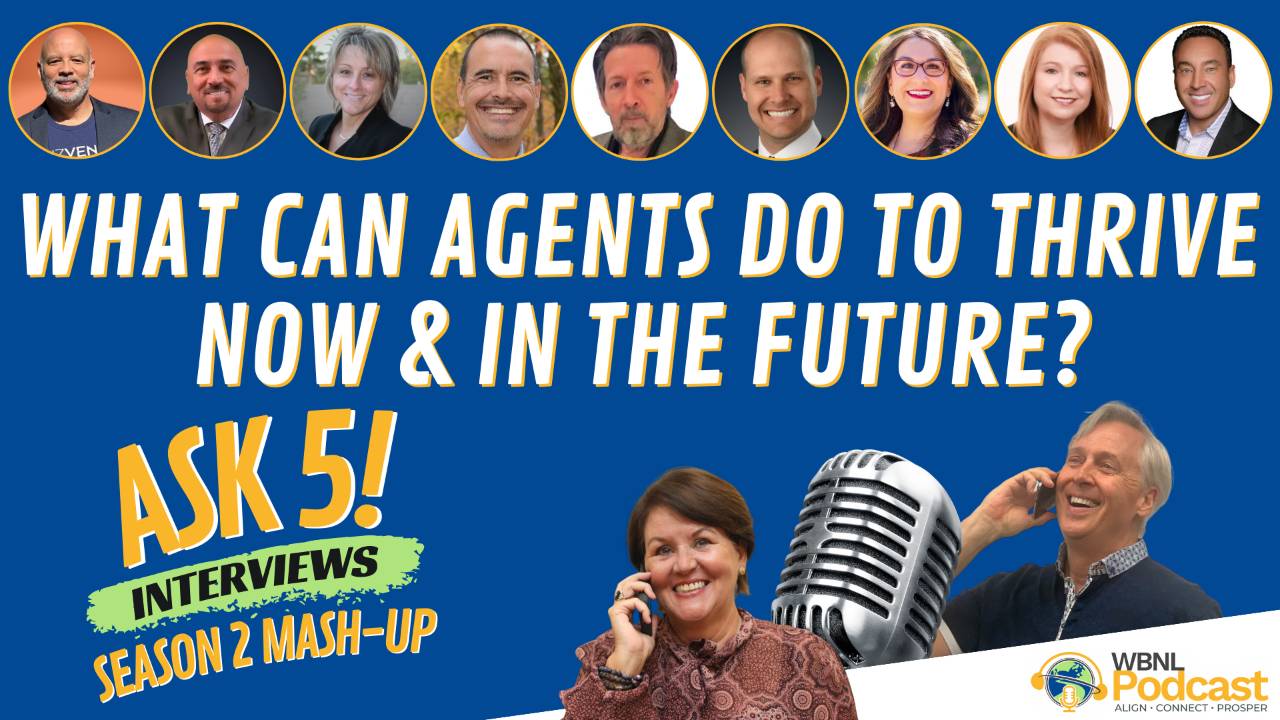 Episode 297: What Can Agents Do To Thrive Now & In The Future?