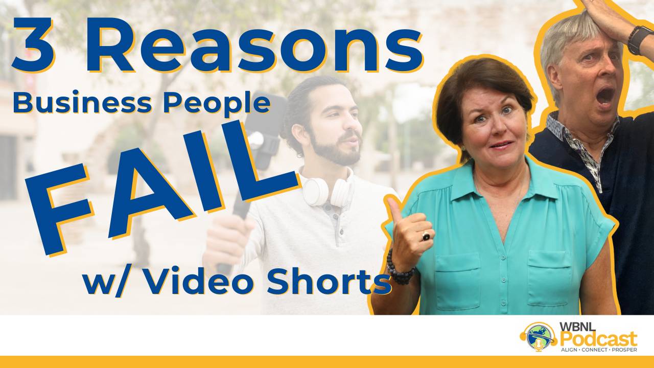 Episode 304: 3 Reasons Business People Fail with Video Shorts