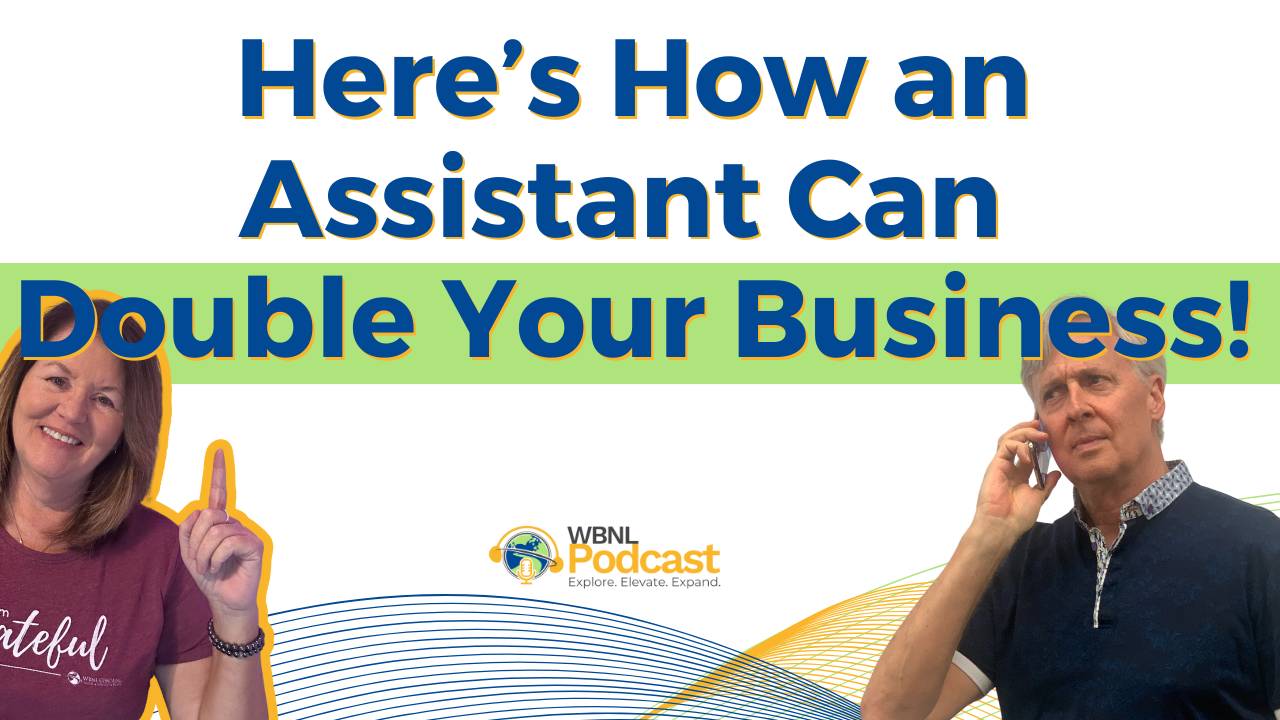 Overwhelmed? Here’s How an Assistant Can Double Your Business!