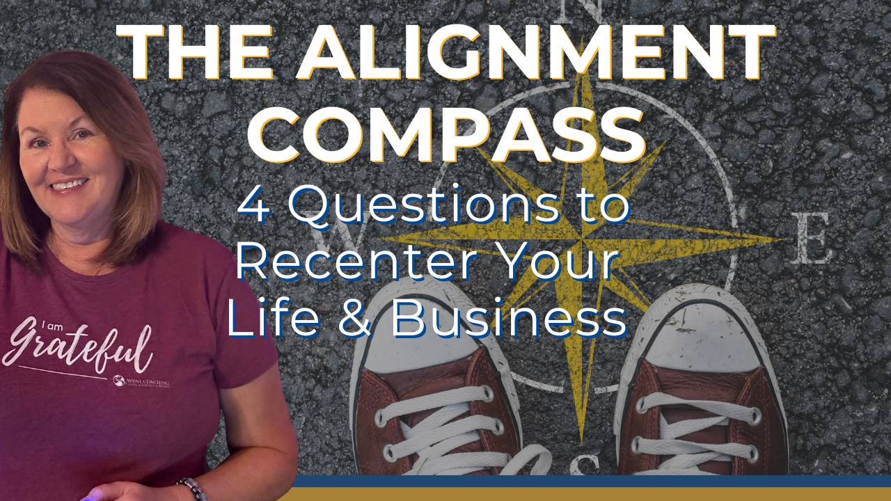 The Alignment Compass: 4 Questions to Recenter Your Life & Business
