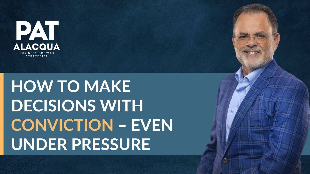 How To Make Decisions With Conviction—Even Under Pressure
