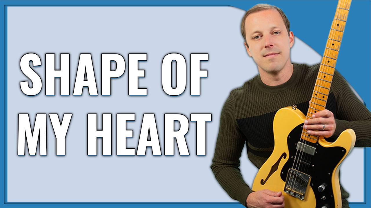 Shape of My Heart Guitar Lesson: Tips and Tricks for Success