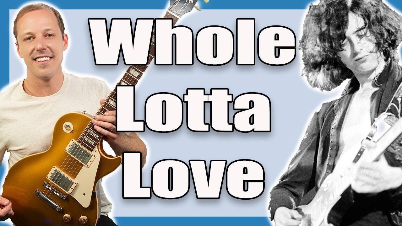 How To Play "Whole Lotta Love" On Guitar (The RIGHT way)