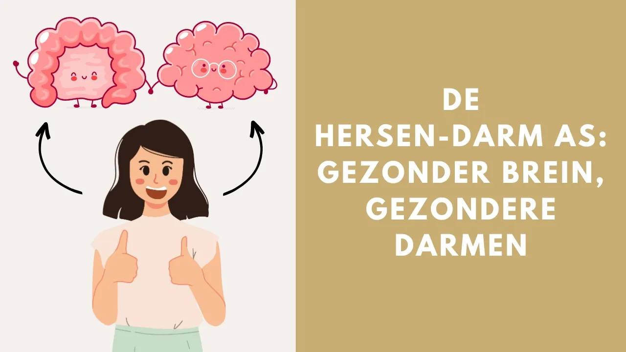 De hersen darm as: gezonder brein, gezondere darmen