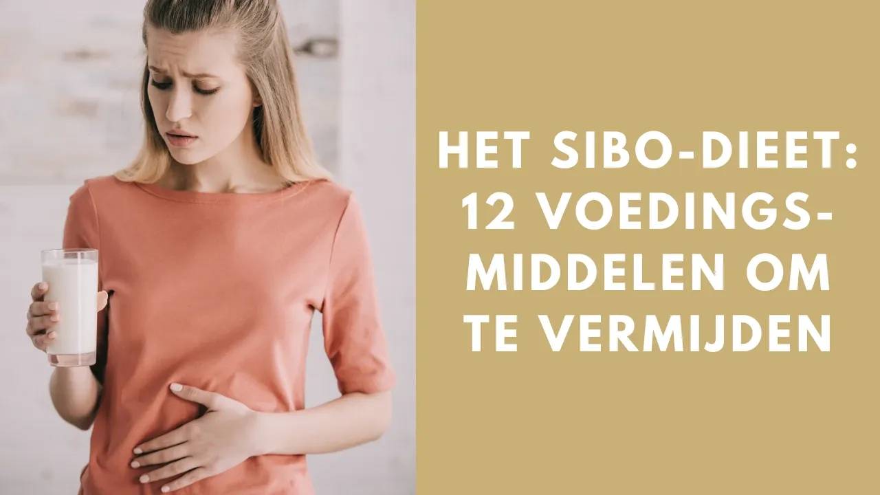 Het SIBO-dieet: 12 voedingsmiddelen om te vermijden