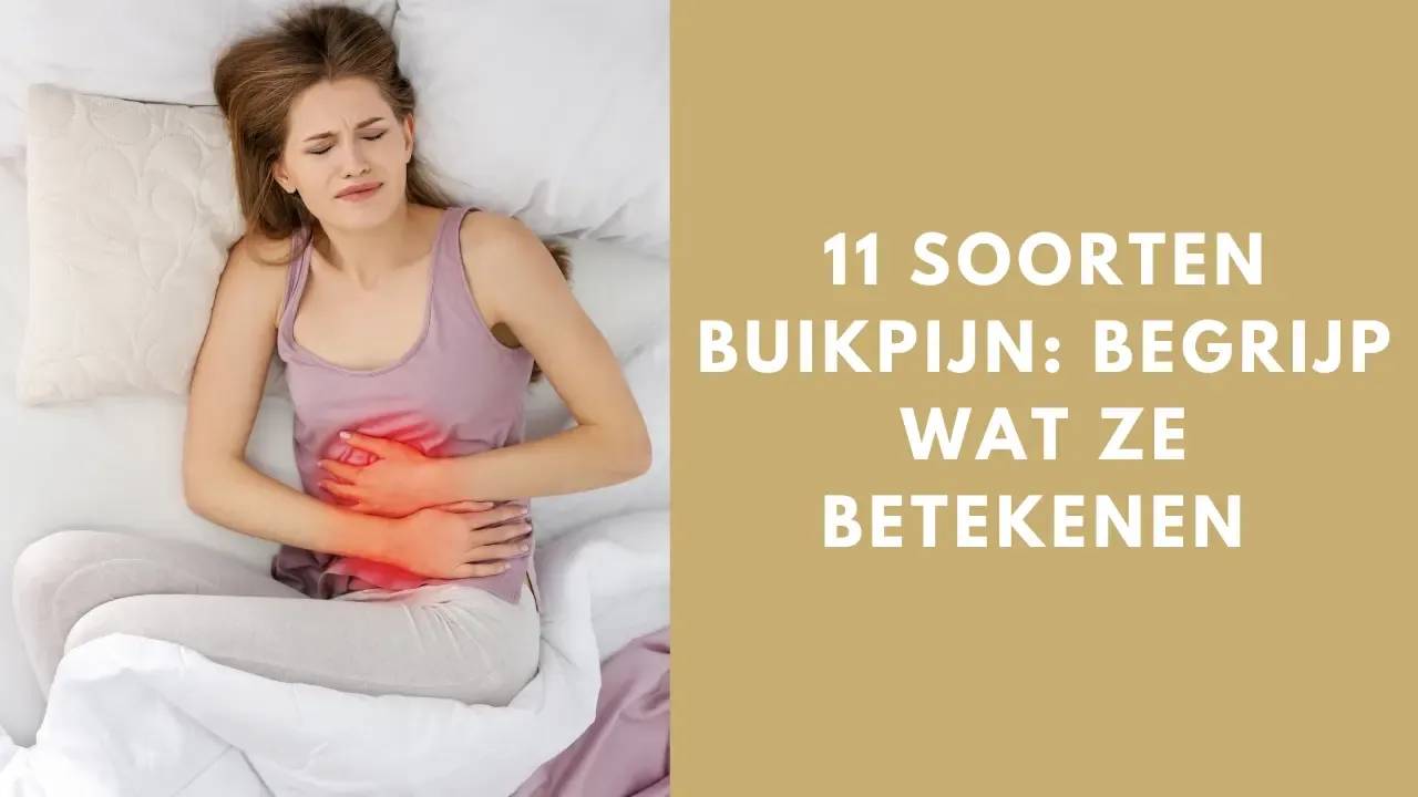 11 soorten buikpijn: mogelijke oorzaken en praktische oplossingen