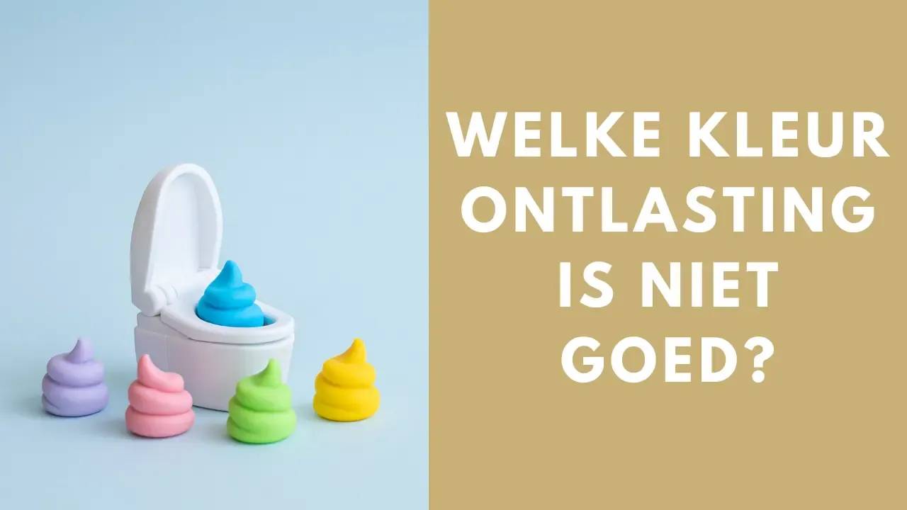 Welke kleur ontlasting is niet goed?
