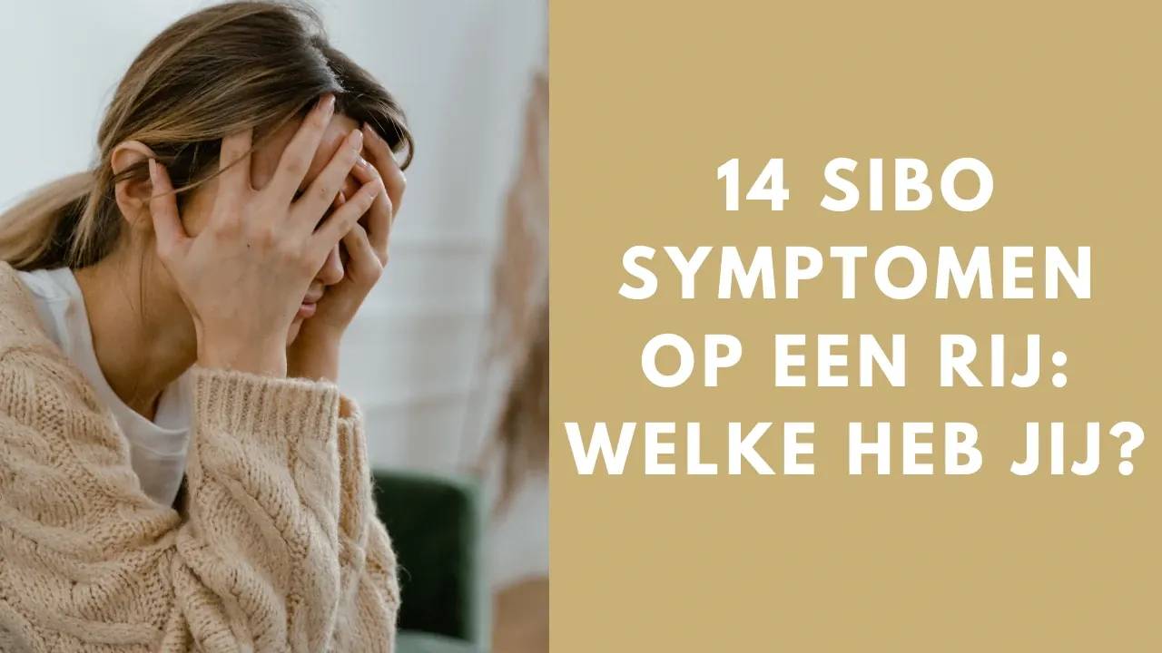 14 SIBO symptomen op een rij: welke heb jij?