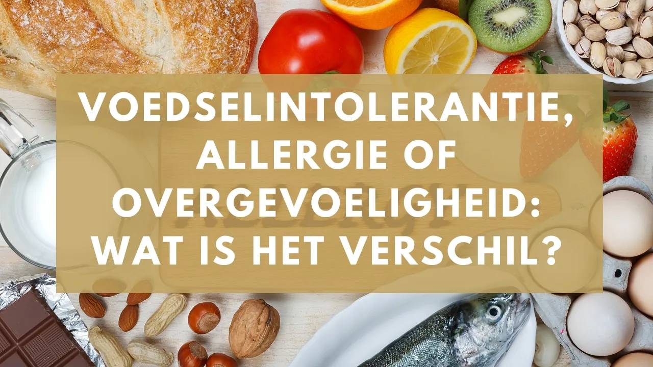 Voedselintolerantie, allergie of overgevoeligheid: wat is het verschil