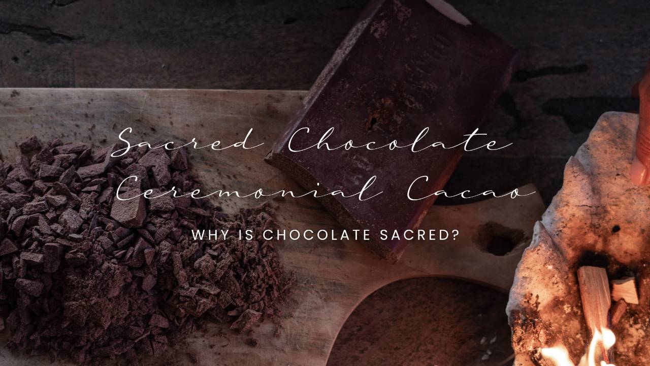 Sacred Chocolate Ceremonial Cacao