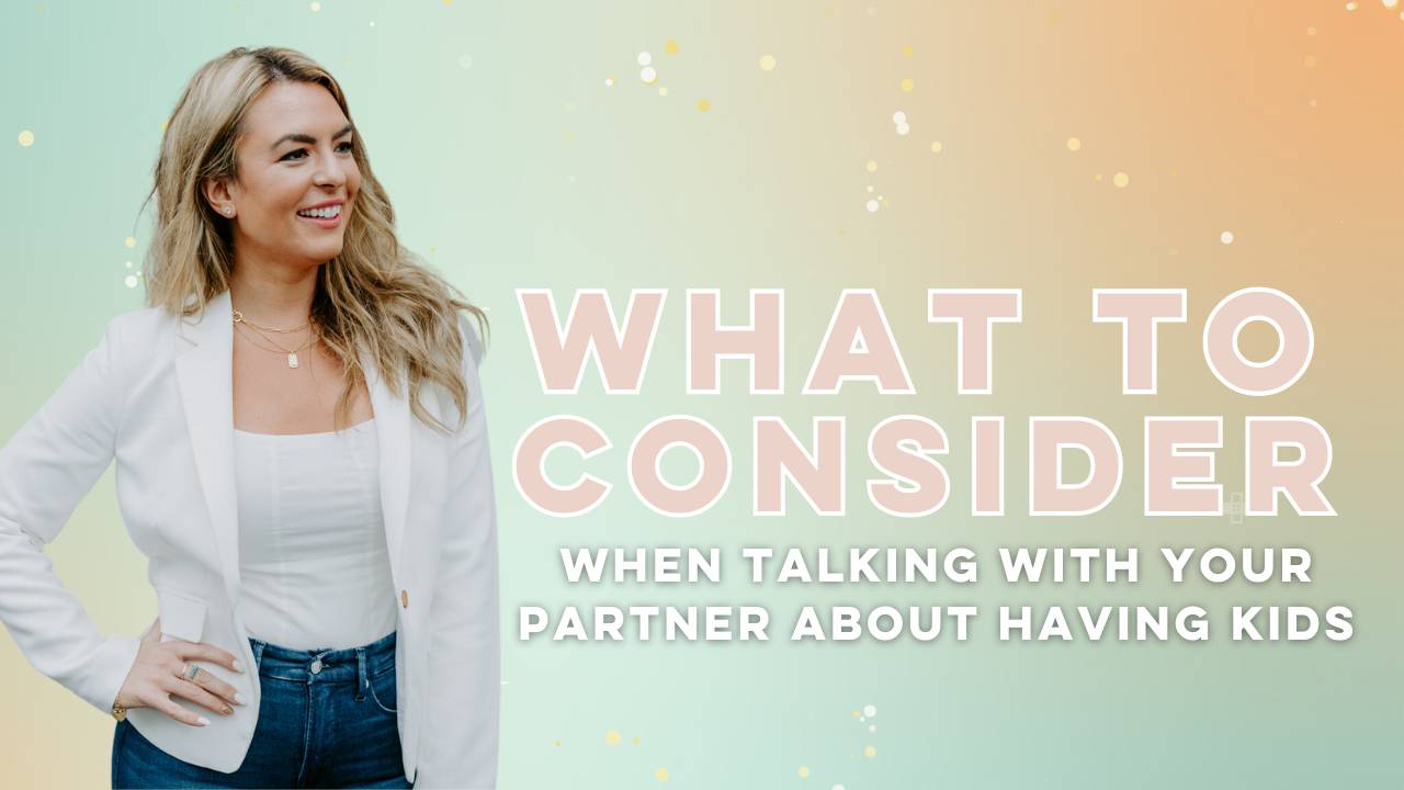 What to Consider when Talking with Your Partner about Having Kids