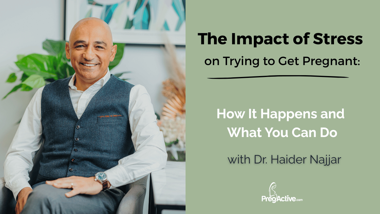 Stress and Fertility with Dr Haider Najjar