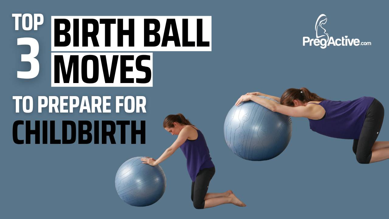 Top 3 Birth Ball Moves Labor Preparation