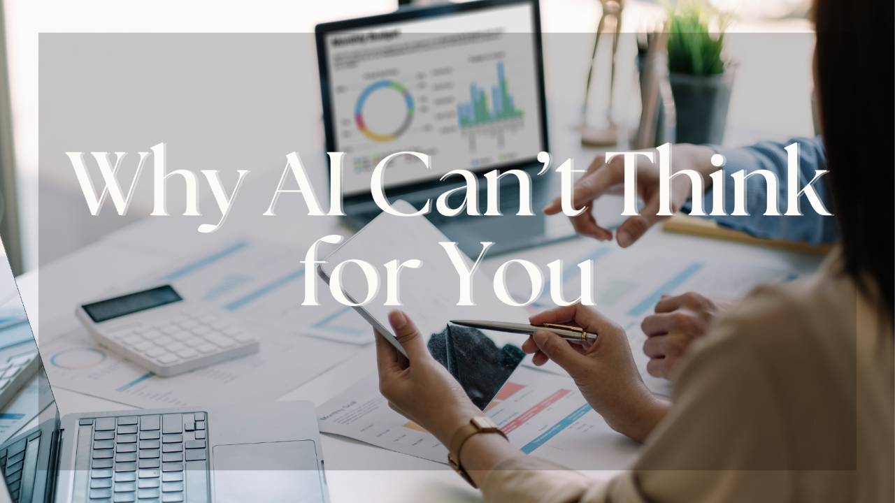 Why AI Can’t Think for You