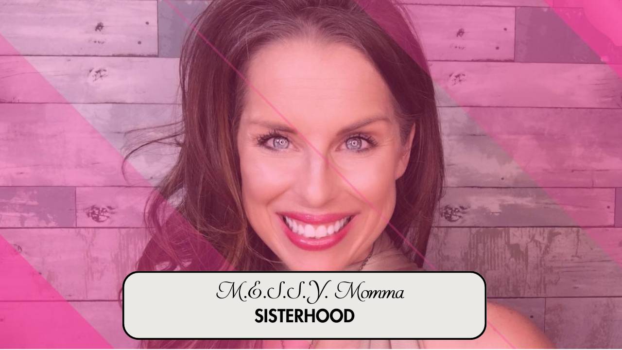 Messy Momma Sisterhood