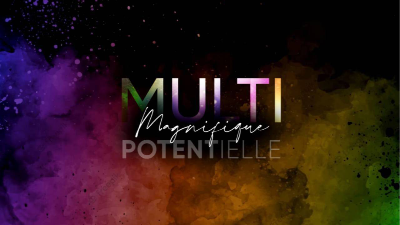 Magnifique & Multipotentielle - Tes vraies couleurs