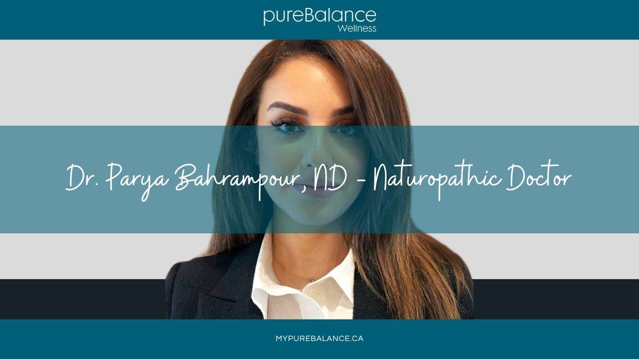Dr. Parya Bahrampour, ND - Female Naturopathic Doctor
