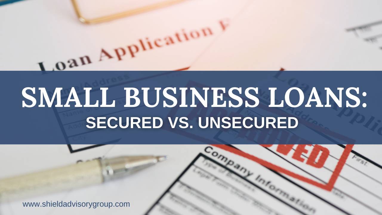 Small Business Loans Unveiled: Secured vs. Unsecured