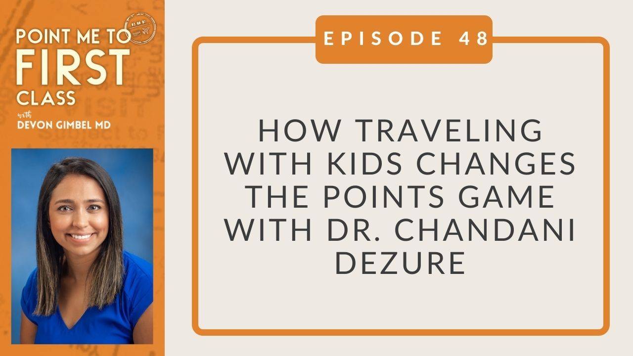 48. How Traveling with Kids Changes the Points Game