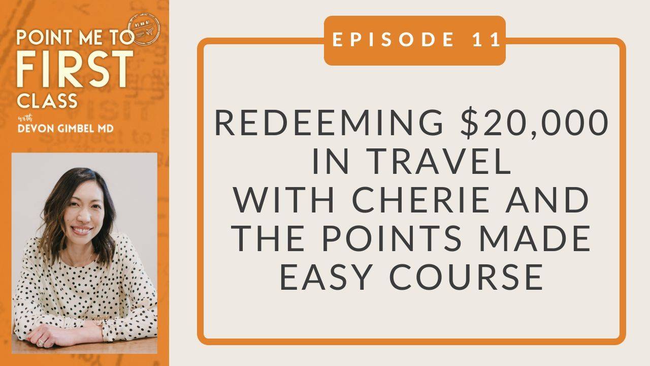 11. Redeeming $20,000 in Travel with the Points Made Easy Course