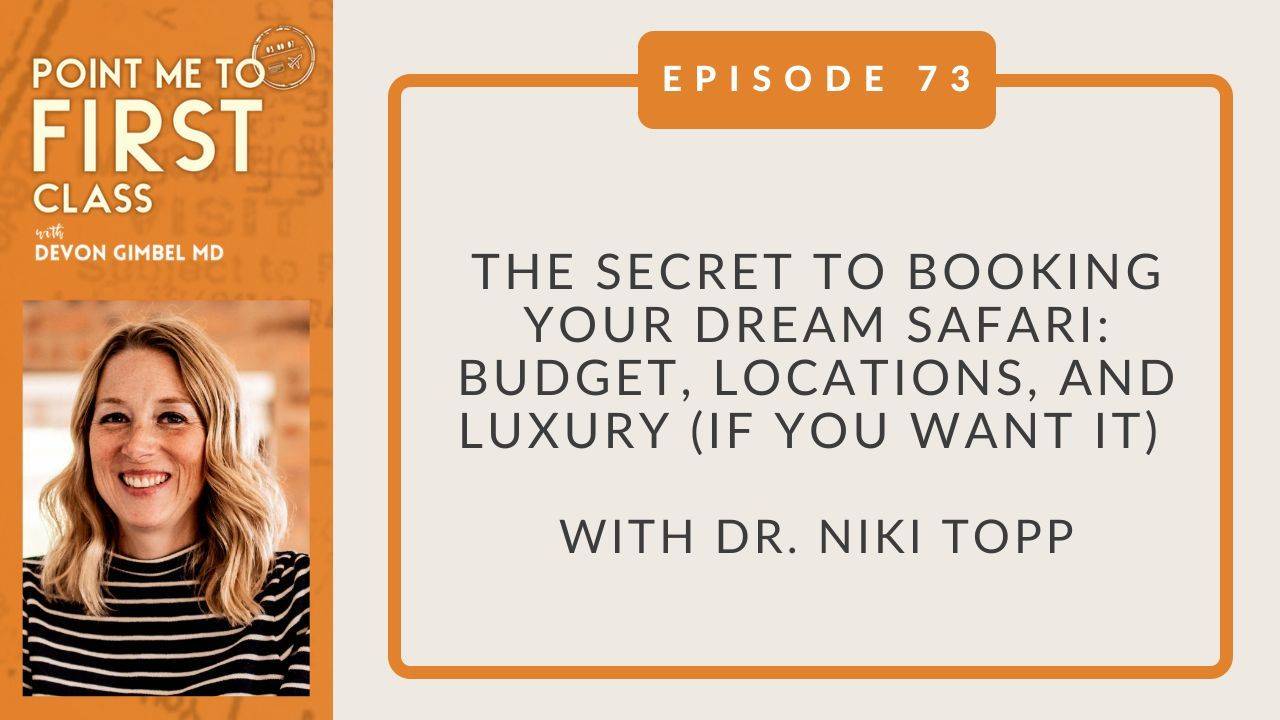 73. The Secret to Booking Your Dream Safari with Dr. Niki Topp