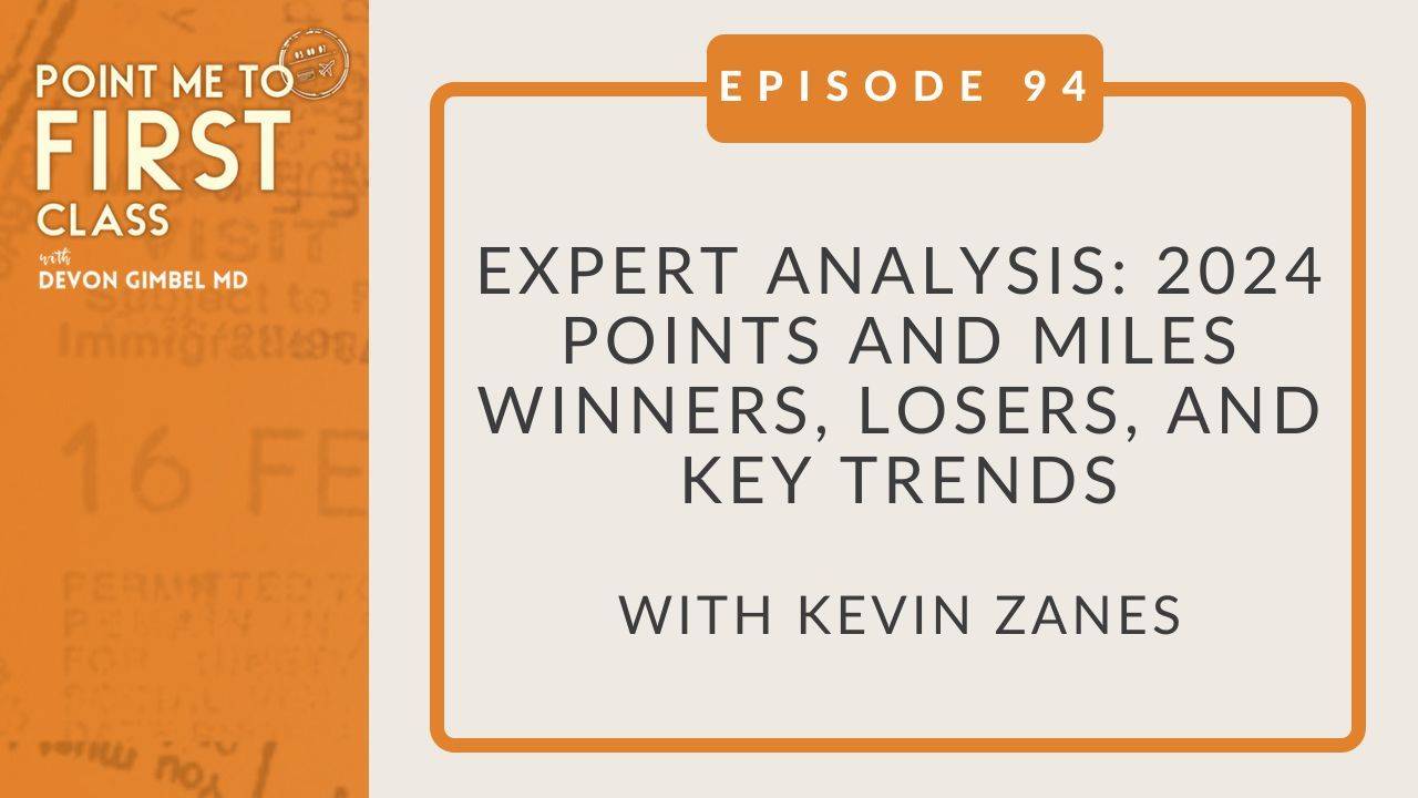 94. Points and Miles Winners, Losers, and Key Trends with Kevin Zanes
