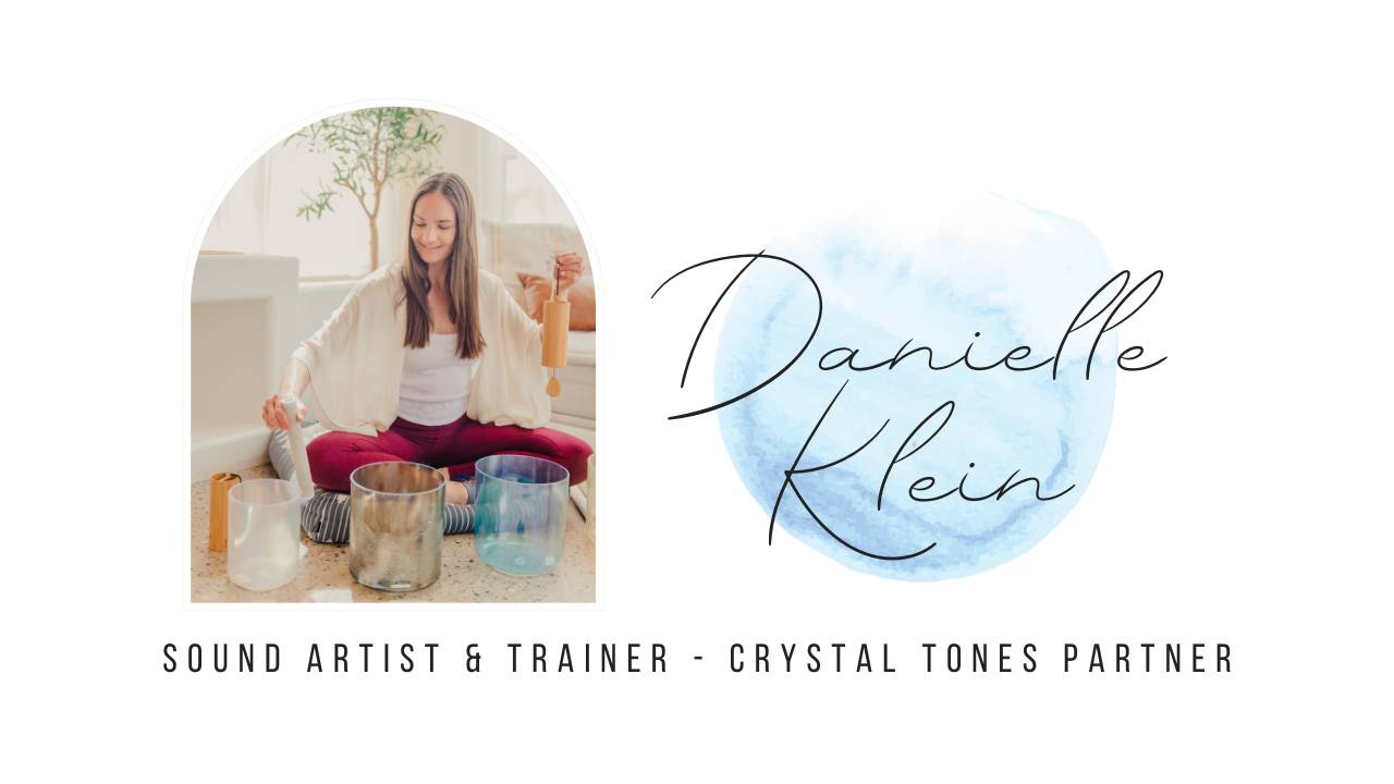 Danielle Klein Sound Practitioner and Crystal Tones Partner