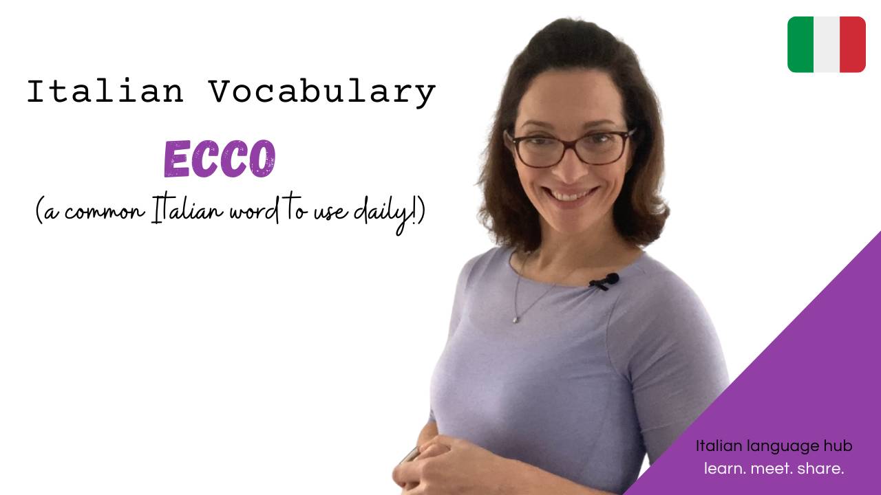 Learn to use the Italian word ECCO!