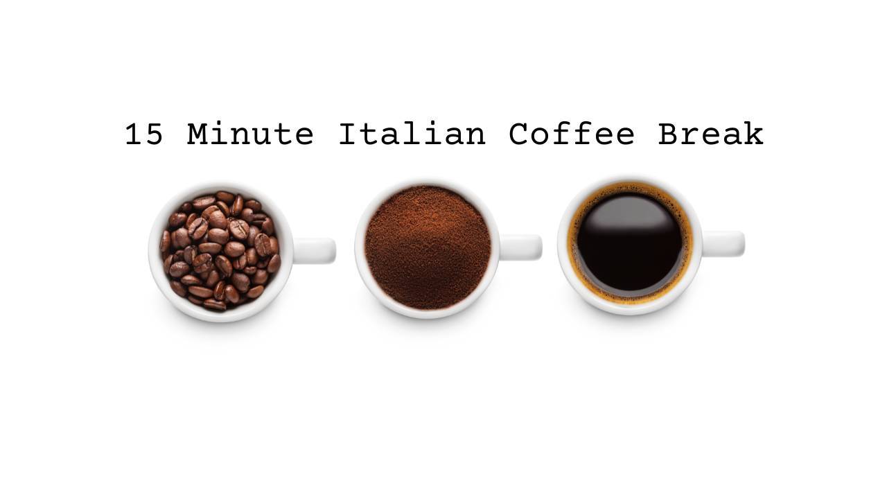 15 Minute Italian Coffee Break