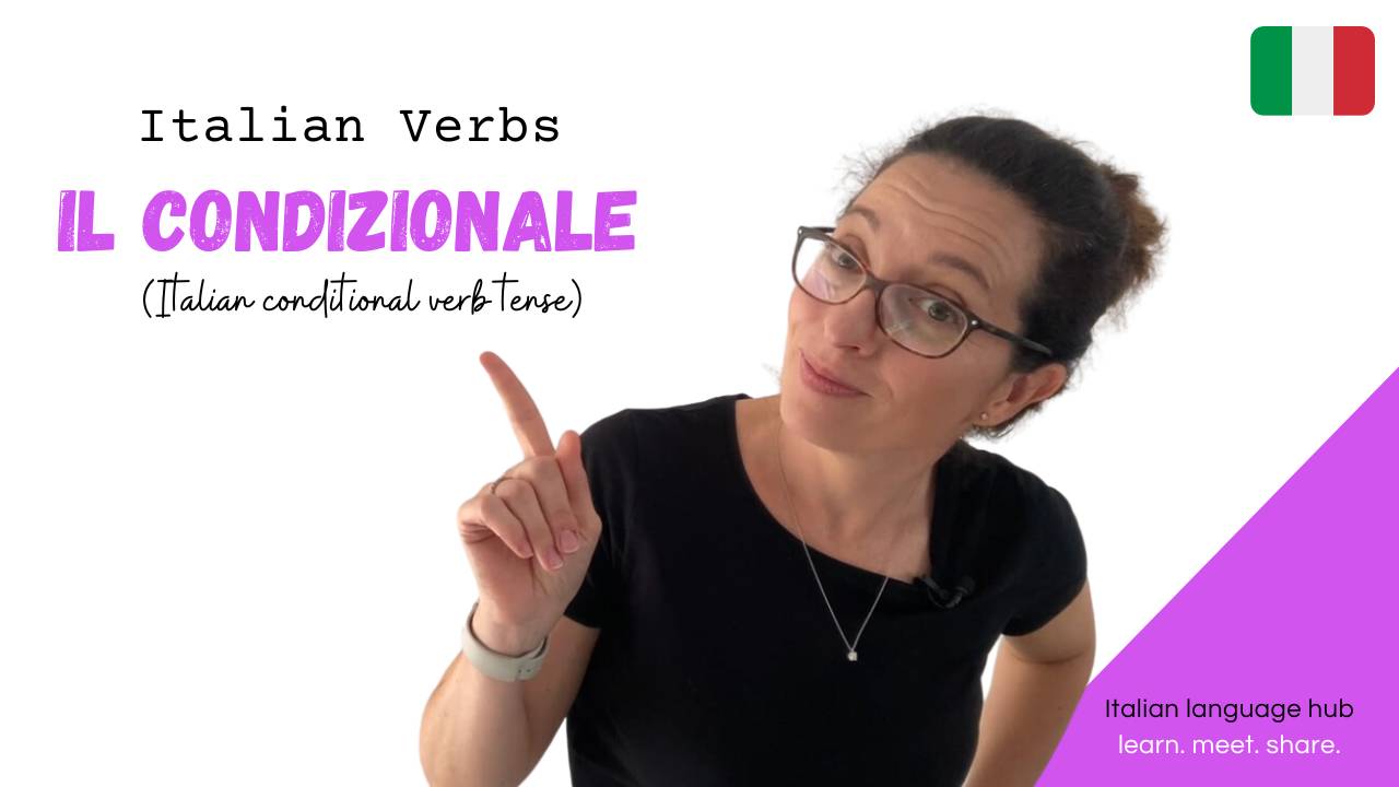 Learn Italian Verbs - The Conditional Tense in Italian