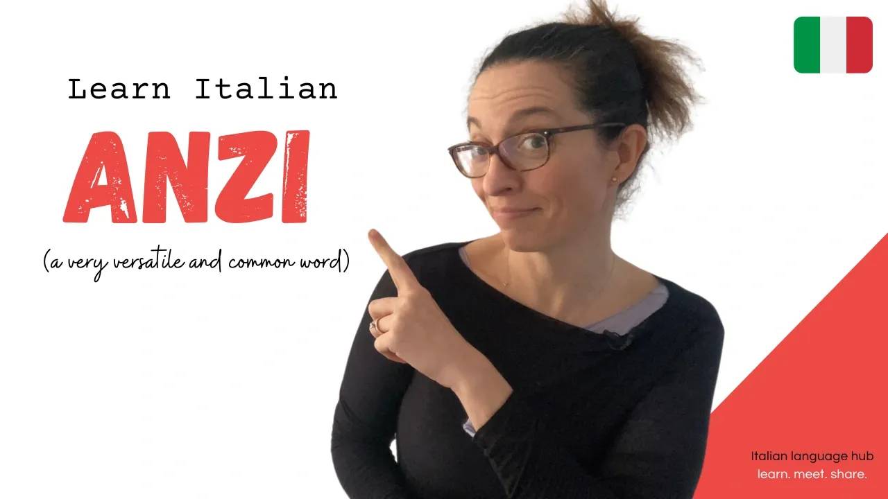 How to use the Italian word ANZI